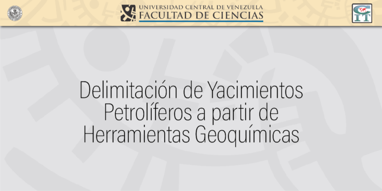 Delimitación de Yacimientos Petrolíferos a partir de Herramientas Geoquímicas ...